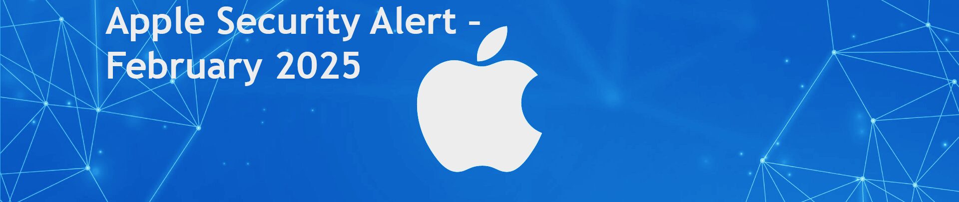 Apple Security Alert – February 2025 - IT Solutions & Services Northern ...